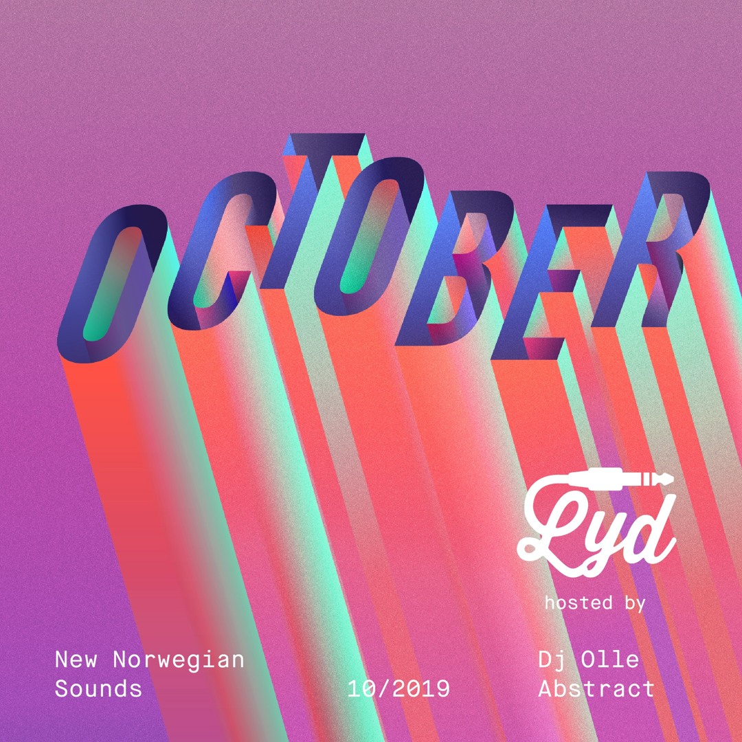 Stream LYD. New Norwegian Sounds. October 2019. By Olle Abstract by ...