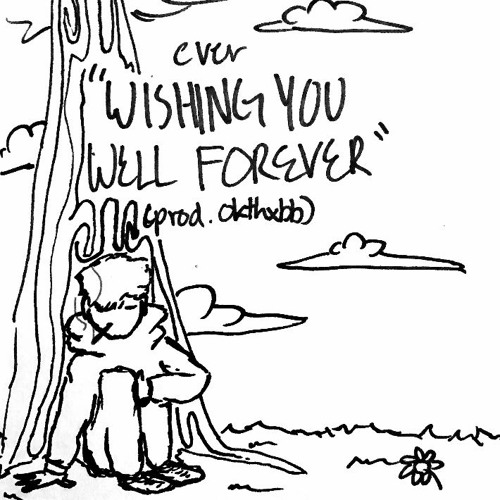 Stream EVER - WISHING YOU WELL FOREVER (PROD. OKTHXBB) by ever | Listen ...