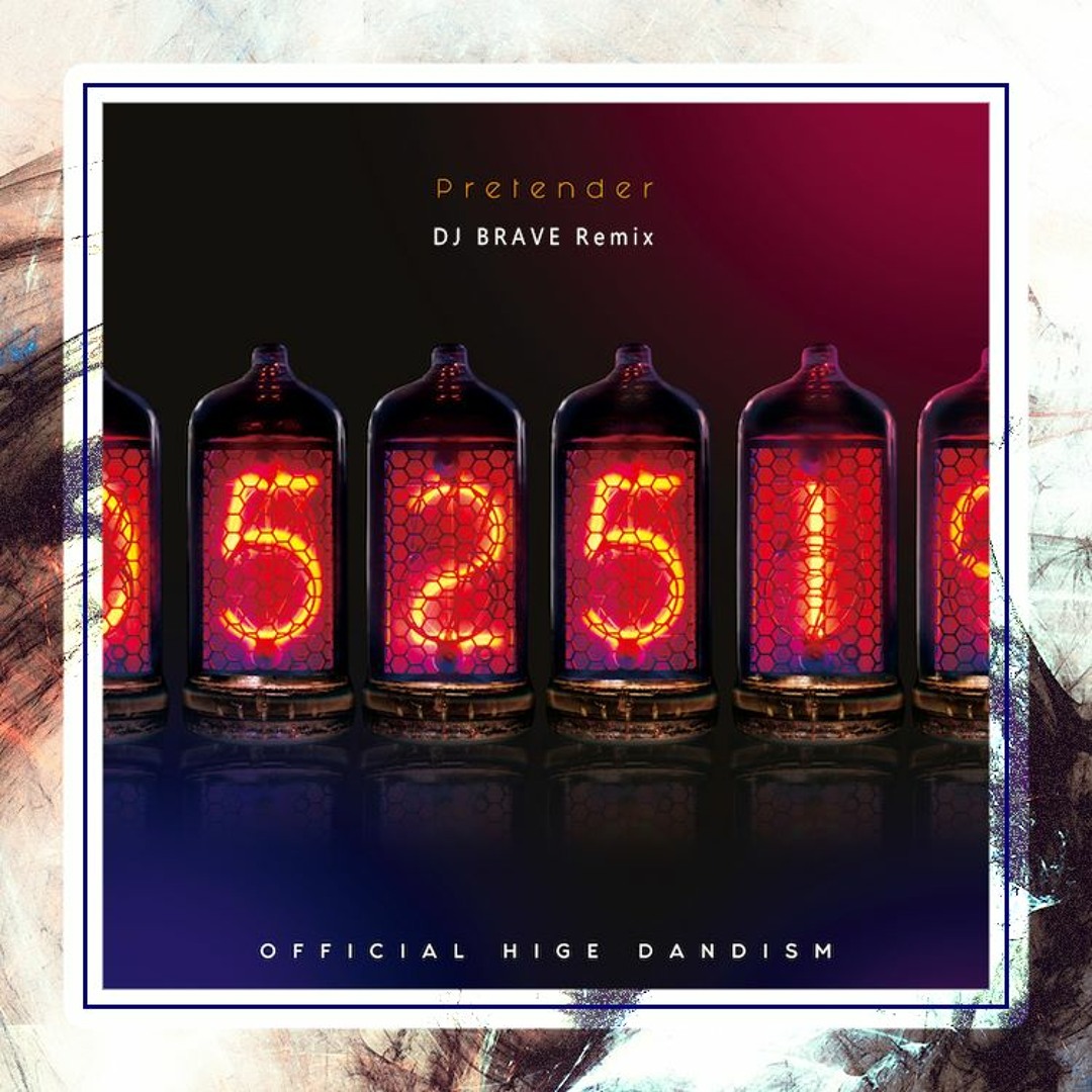 Stream Pretender (DJ BRAVE Remix)/Official髭男dism by BRAVEZ MUSIC ...