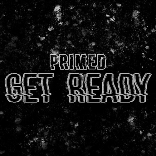 Stream PRIMED - GET READY (CLIP) by PRIMED | Listen online for free on ...