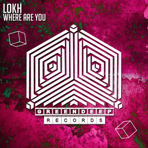 LOKH - Where Are You (Original Mix) [FREE DOWNLOAD] by GREEN DEEP ...