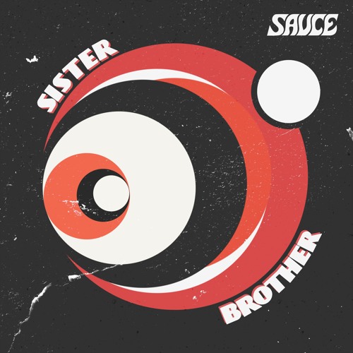 Stream Sister Brother by Sauce | Listen online for free on SoundCloud
