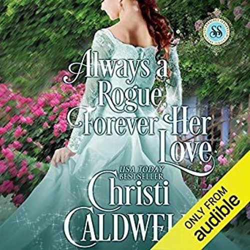 Stream Always a Rogue Forever Her Love by Christi Caldwell from The ...