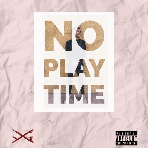 Stream YXG - No Play Time by YXG | Listen online for free on SoundCloud