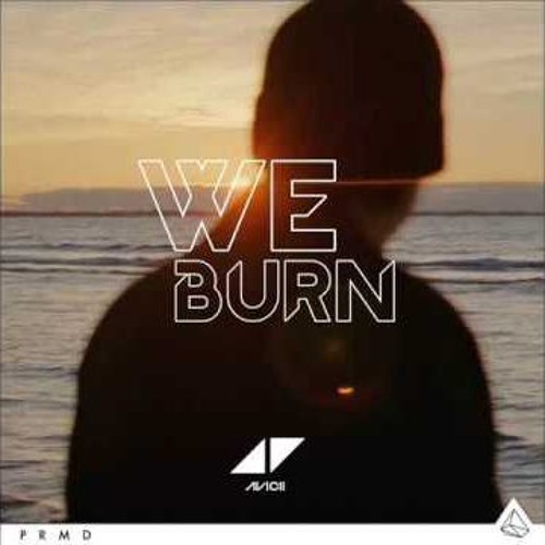 Stream Avicii - We burn (Rebby.Fox Leak) by Rebby.Fox | Listen online ...
