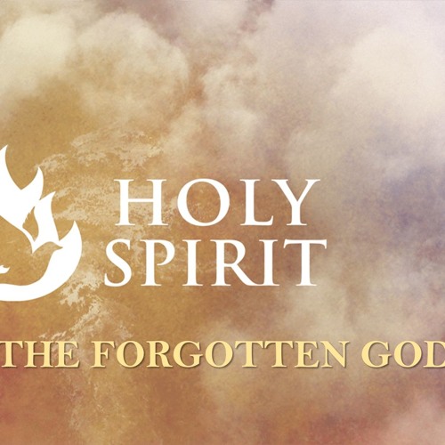 Stream Holy Spirit: The Forgotten God - Spirit and Word by North Pine ...
