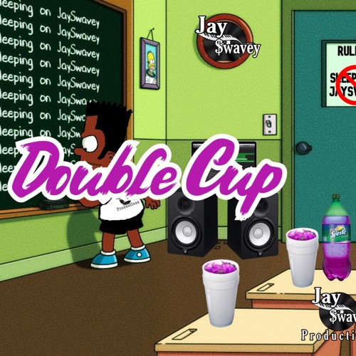 Stream "Double Cup" | Baby Smoove x Teejayx6 Type Beat by Jay Swavey ...