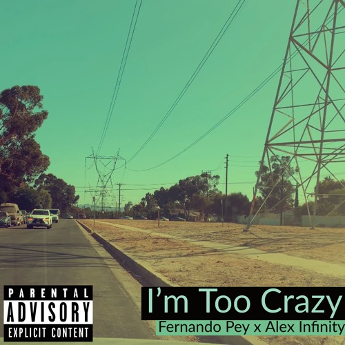 Stream I'm Too Crazy (prod. Alex Infinity) by fernandop1997 | Listen online for free on SoundCloud