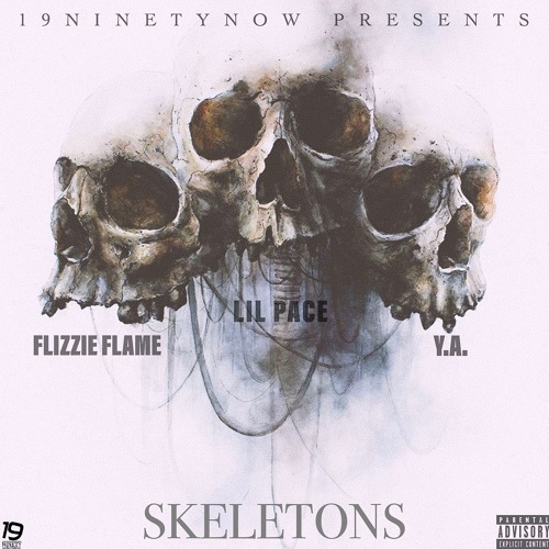 Stream Lil Pace Ft Y.a. X Flizzie Flame - Skeletons by 19NinetyNow ...