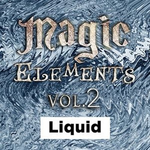 Stream LIQUID Demo (Magic Elements vol.2) by Articulated - Sound ...