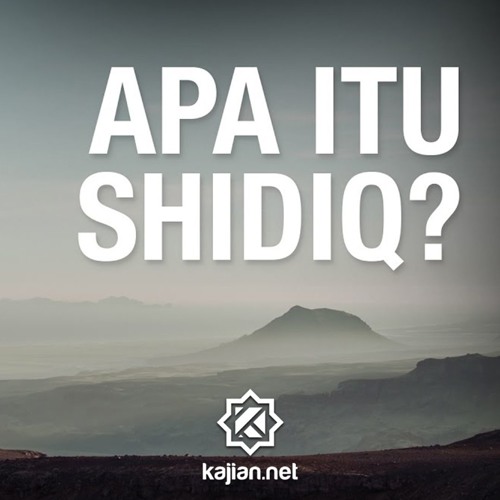 Stream Apa itu Shiddiq? - Poster Dakwah Yufid TV by Kajian.net | Listen ...