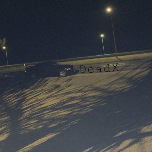 Stream DeadX - Feat. D4N by XWAVE | Listen online for free on SoundCloud