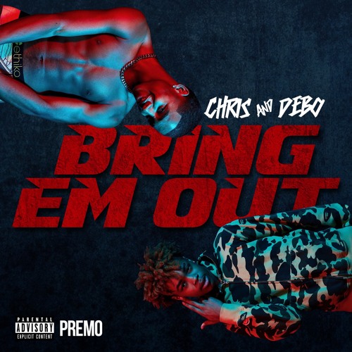 Stream Bring Em Out by Chris & Debo | Listen online for free on SoundCloud