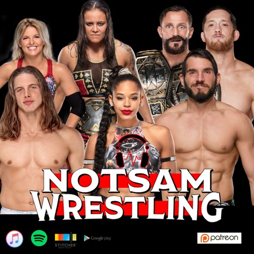 Stream Half the NXT Roster - Notsam Wrestling 259 by Notsam Wrestling | Listen online for free ...