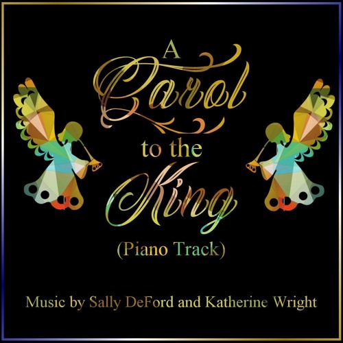 Stream A Carol To The King - Piano Track by Sally DeFord Music | Listen ...