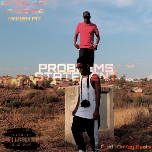 Stream Problems Statement Feat Jerome & Marsh Pit by Eli Twelve ...