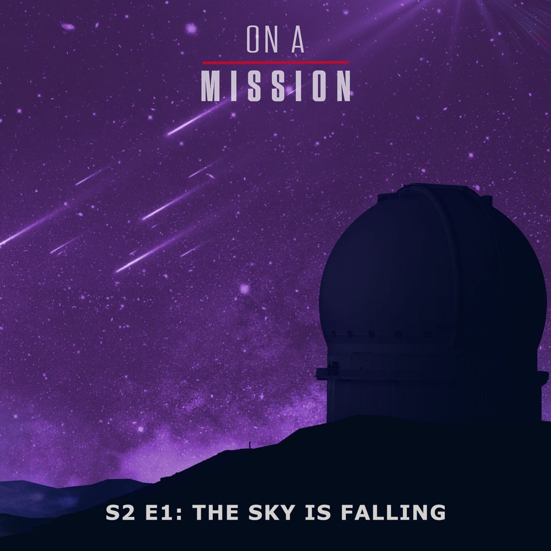 Stream episode Season 2, Episode 1 - The Sky Is Falling by NASA podcast ...
