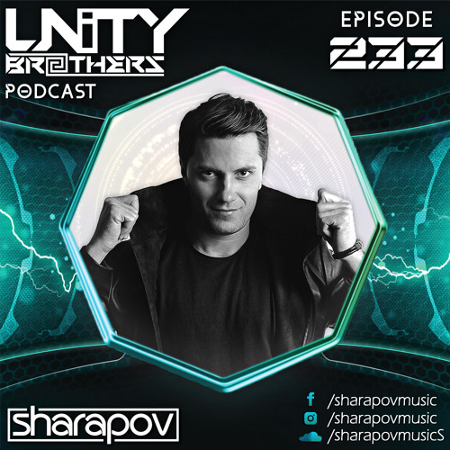 Stream Unity Brothers Podcast #233 [GUEST MIX BY SHARAPOV] by Unity ...