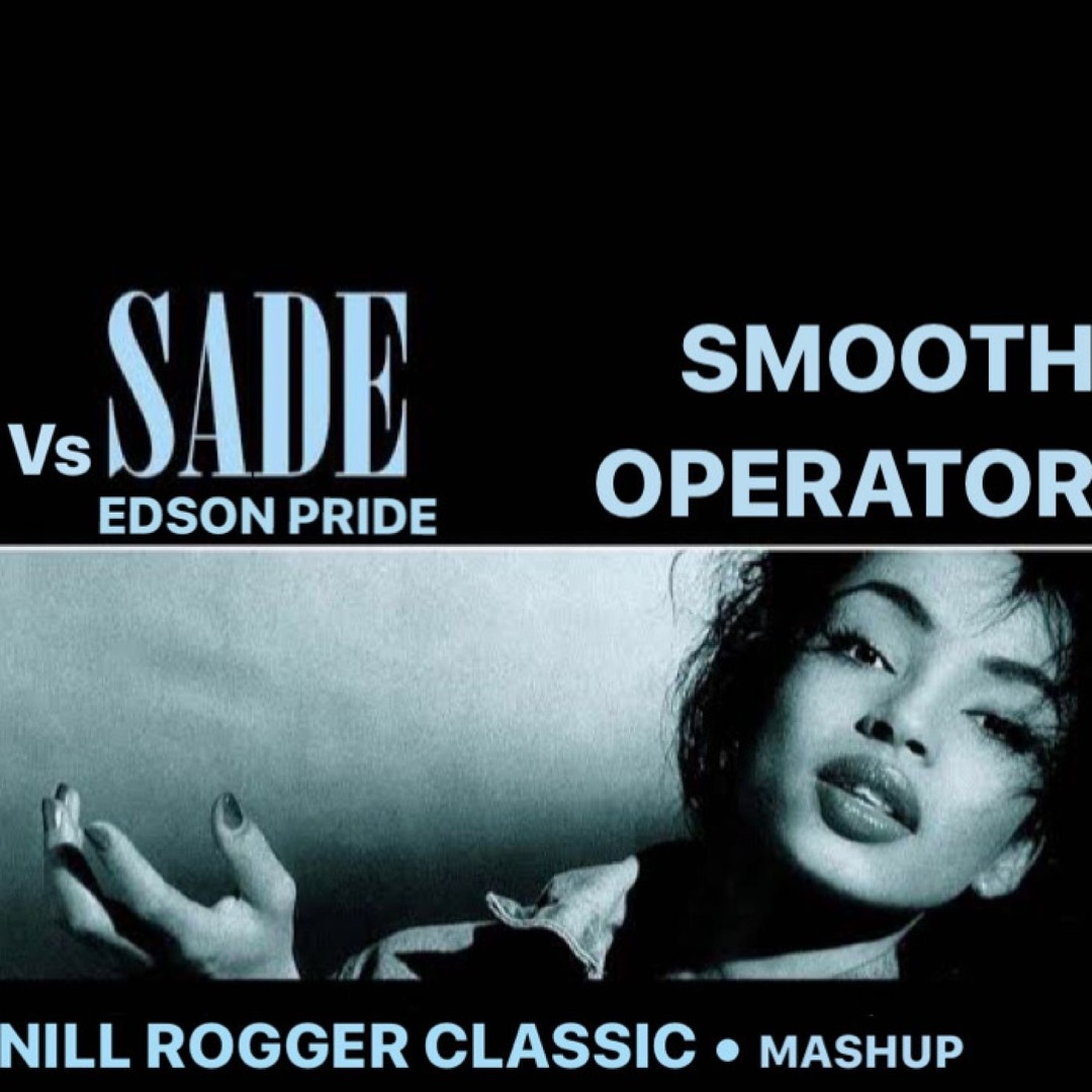 Stream Sa.de Vs E.pride - Smo.oth Opera.tor (Nill Rogger Classic Mashup ...