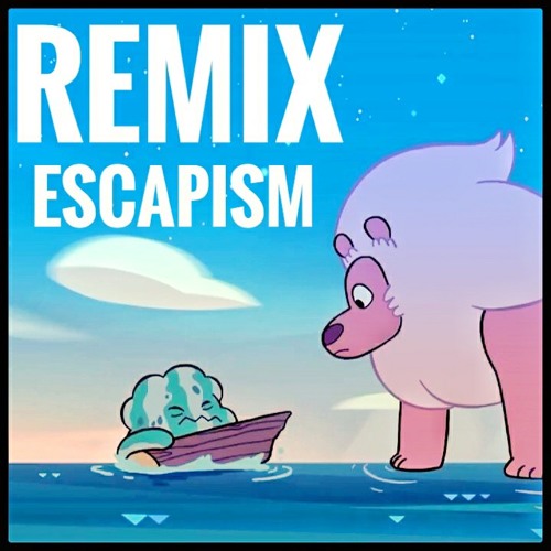 Stream Escapism REMIX/REMAKE [Steven Universe Song] by STUDIOMOON ...