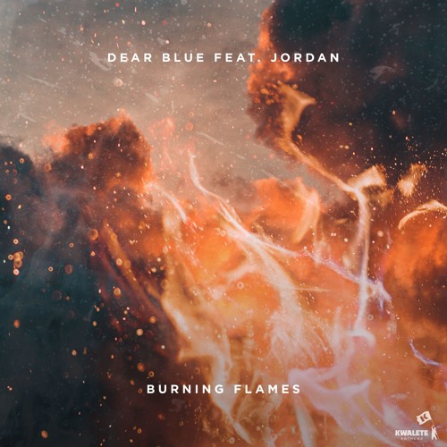 Stream Dear Blue Feat. Jordan - Burning Flames by Enhanced | Listen ...