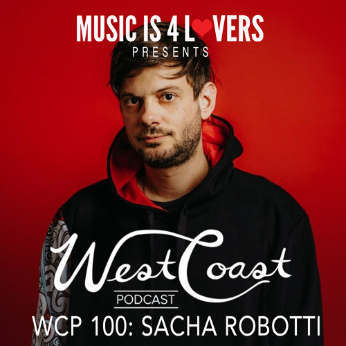 Sacha Robotti - West Coast Podcast 100 2019-10-11