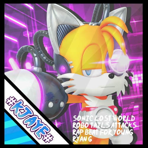 Stream SONIC LOST WORLD - ROBO TAILS ATTACKS RAP BEAT ( FOR YOUNG RYAN ...