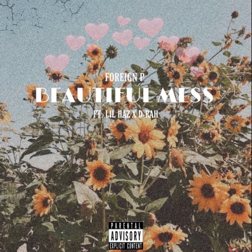 Stream Beautiful Mess ft. Lil haz x D-rah by Foreignpapii | Listen ...