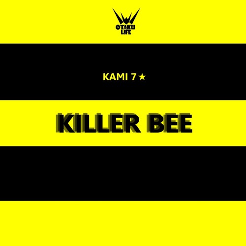 Stream Kami 7☆ - Killer Bee by OL | Listen online for free on SoundCloud