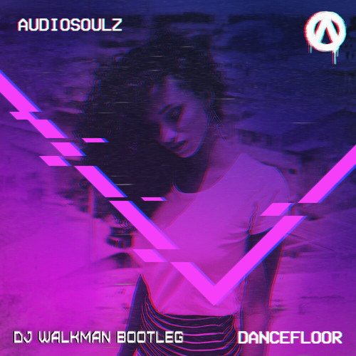 Stream Audiosoulz - Dancefloor (DJ Walkman Bootleg) by WALKMN MUSIC ...
