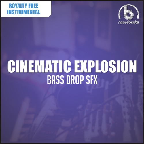 Stream Cinematic Explosion Bass Drop Transition SFX (Royalty Free ...