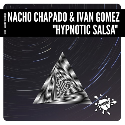 Stream (GR488) Nacho Chapado & Ivan Gomez - Hypnotic Salsa (Original ...