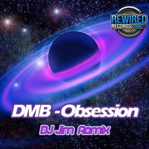 Stream DMB - Obsession (DJ Jim Remix) by DJ Jim UK 2 | Listen online ...