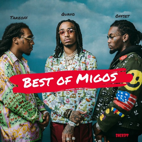 Stream BEST OF MIGOS by DJ Sheriff | Listen online for free on SoundCloud