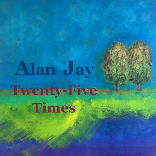 Stream Twenty-Five Times - first date 1993 (2021) by Alan Jay | Listen ...