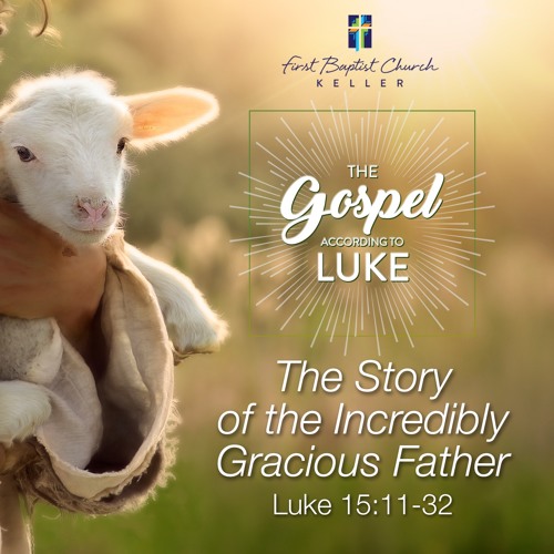 Stream The Story of the Incredibly Gracious Father by First Baptist ...