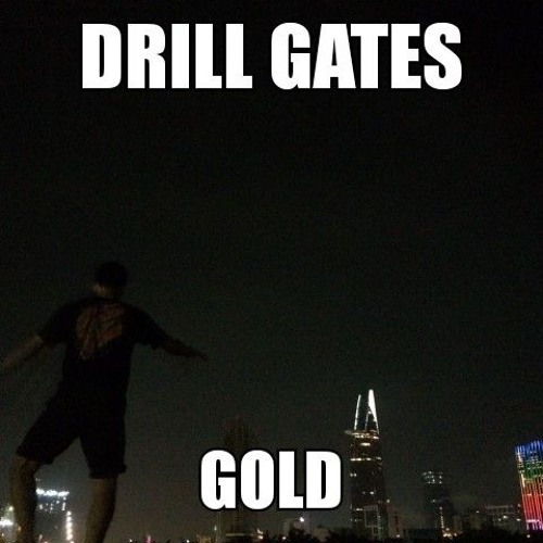 Stream Gold by DRILL GATES | Listen online for free on SoundCloud