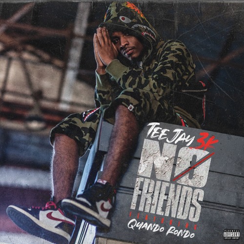 Stream TeeJay3K - No Friends (feat. Quando Rondo) by Teejay3k | Listen ... Stream TeeJay3K - No Friends (feat. Quando Rondo) by Teejay3k | Listen ...
