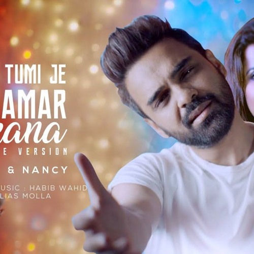Stream Tumi Je Amar Thikana (Reprise Version) - Habib Feat Nancy by ...