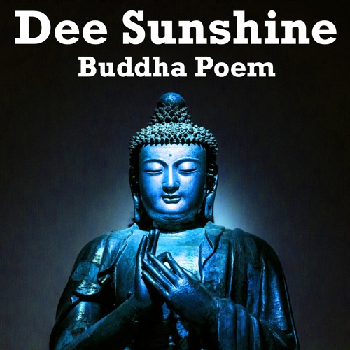 Stream Buddha Poem by Dee Sunshine - Dropping Ecstasy With The Angels ...