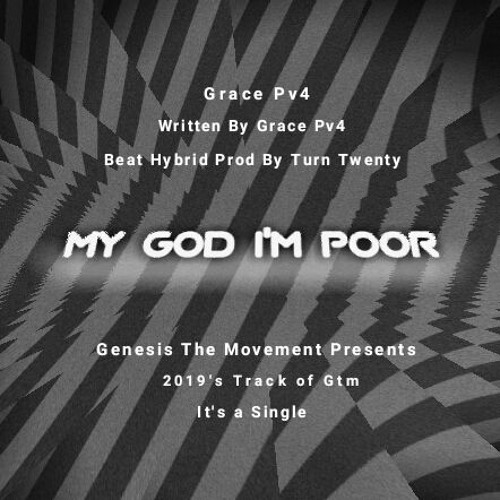 Stream Grace Pv4 - God I'm Poor by GENESIS THE MOVEMENT ENTERTAINMENT ...