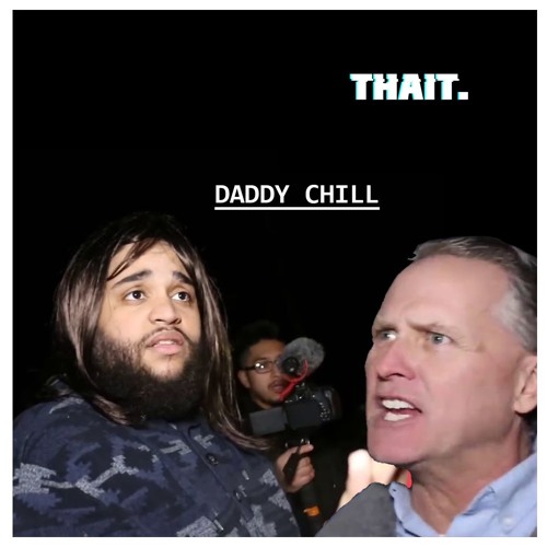 Stream Daddy Chill by THAIT. | Listen online for free on SoundCloud