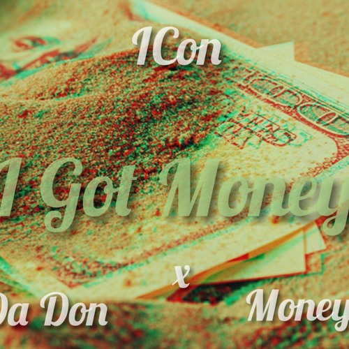 Stream I Got Money Ft. Haze Da Don x Moneybagg Monty by ICon | Listen ...