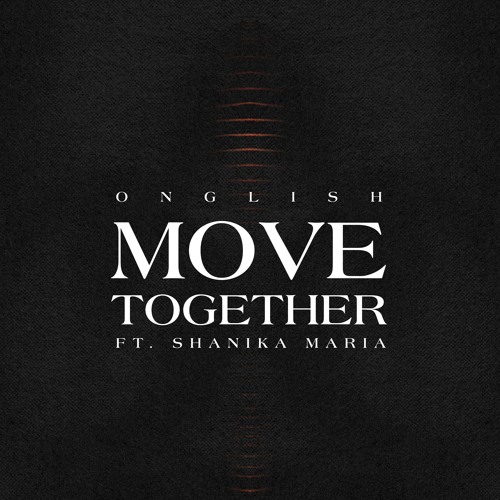 Stream Move Together ft. Shanika Maria by Onglish | Listen online for ...