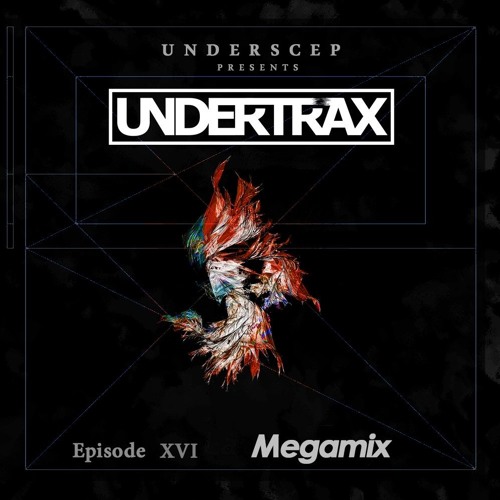 Stream Undertrax Episode Xvi By Megamix By Underscep Listen Online For Free On Soundcloud