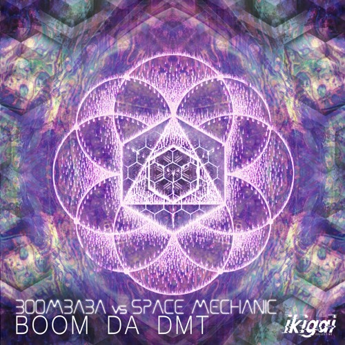 Stream Boombaba vs. Space Mechanic - Boom Da DMT by Ikigai Collective ...