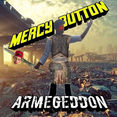 Stream Mercy Button - Armegeddon by Mercy Button | Listen online for ...