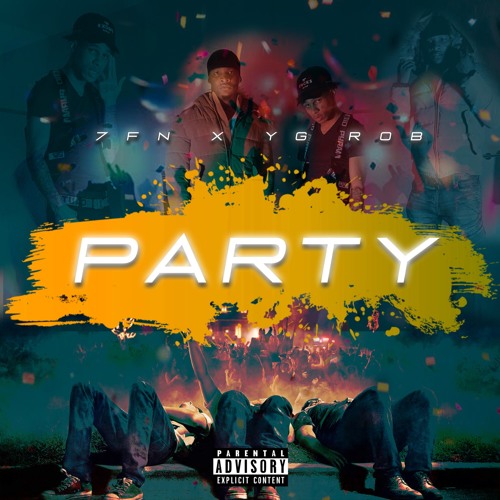 Stream 7FN x Yg Rob - Party by Yg Rob | Listen online for free on ...
