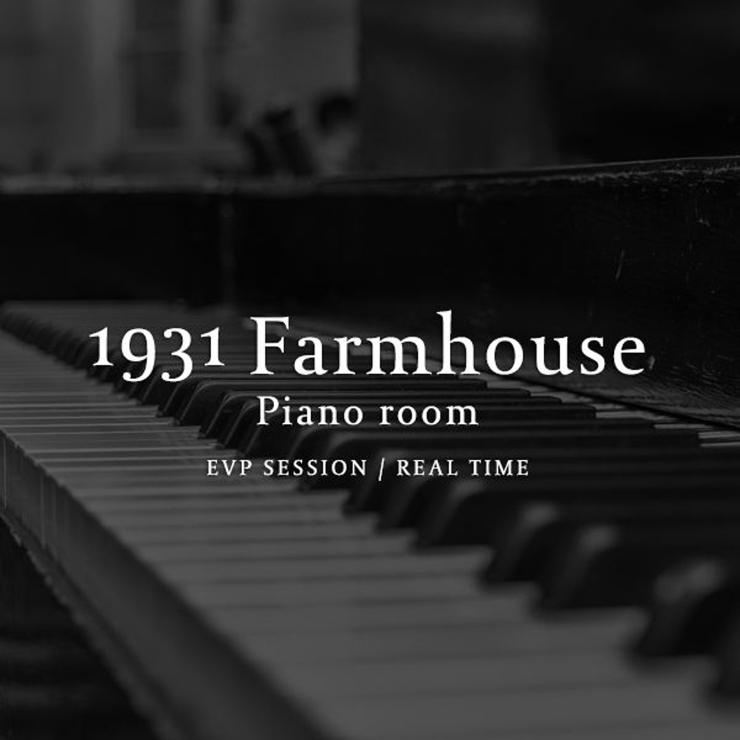 Stream Drop Paranormal | Listen to 1931 Farmhouse - Piano Room playlist ...