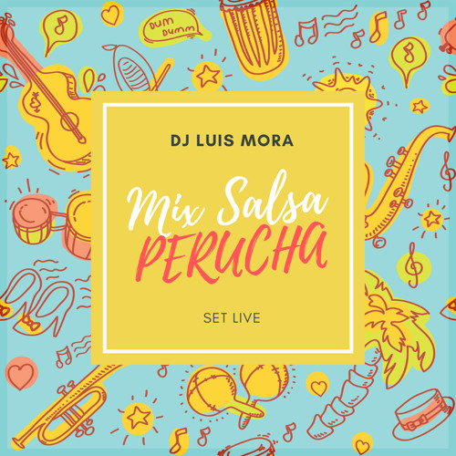 Stream Dj Luis Mora - Mix Salsa Perucha - Set Live by Luis Mora Dj ...